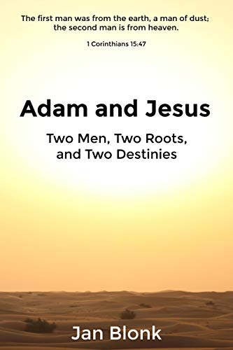 Adam and Jesus: Two Men, Two Roots, and Two Destinies - Kindle edition ...