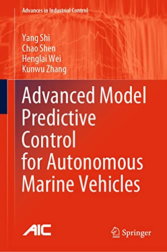 Advanced Model Predictive Control for Autonomous Marine Vehicles (Advances in Industrial Control ...