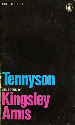Tennyson selected by Kingsley Amis (Poet to poet): Amazon.co.uk ...