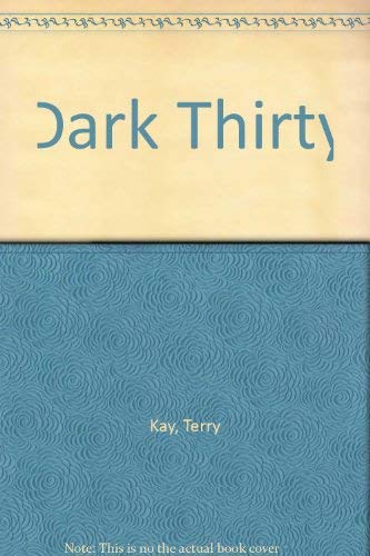 Dark Thirty: Terry Kay: 9780586066669: Amazon.com: Books