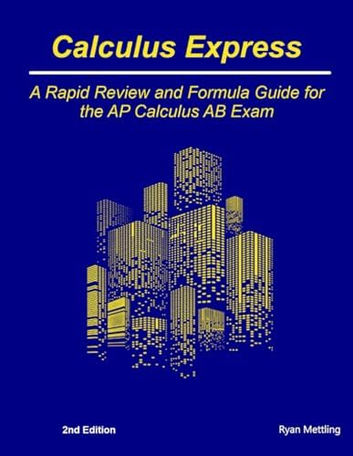Calculus Express: A Rapid Review and Formula Guide for the AP Calculus ...