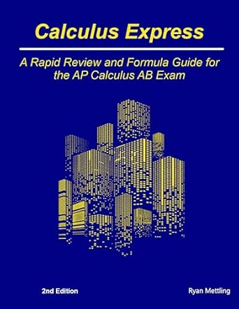 Calculus Express: A Rapid Review and Formula Guide for the AP Calculus ...