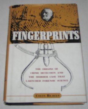 Fingerprints : the origins of crime detection and the murder case that ...