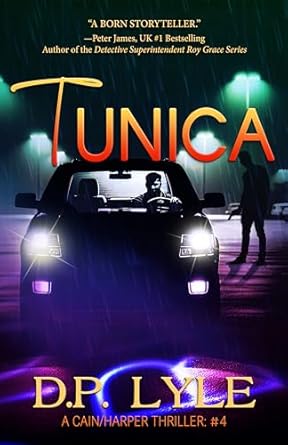 Tunica (A Cain/Harper Thriller Book 4) - Kindle edition by Lyle, D. P.. Mystery, Thriller ...