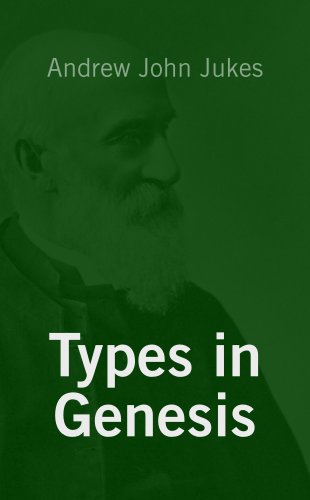 Types in Genesis eBook : Jukes, Andrew: Amazon.co.uk: Books