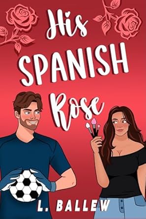 His Spanish Rose (Love on Tap Series Book 2) - Kindle edition by Ballew ...