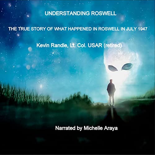 Understanding Roswell: The True Story of What Happened in Roswell in ...