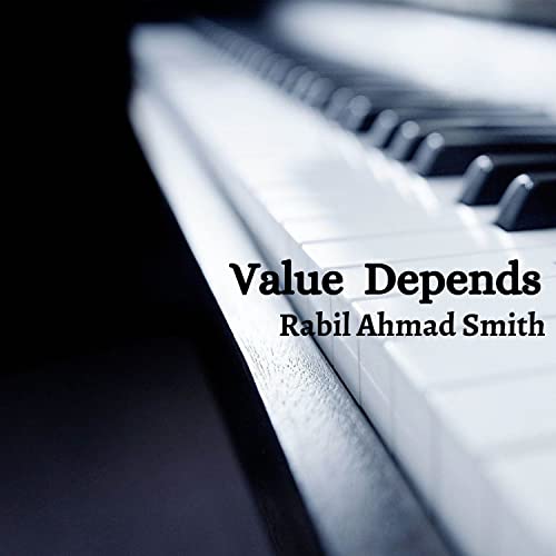Amazon Music - Rabil Ahmad SmithのValue Depends - Amazon.co.jp