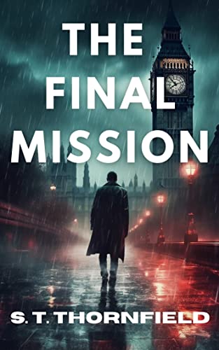 The Final Mission : Unveiling Truths in a World of Shadows eBook ...