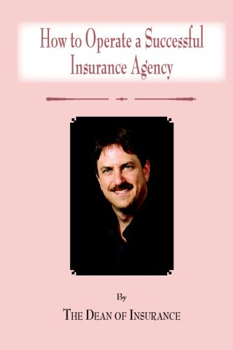 How To Operate A Successful Insurance Agency: By The Dean Of Insurance ...