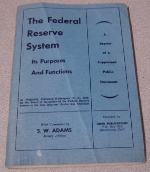 The Federal Reserve System: Its Purposes and Functions: Adams, S. W ...