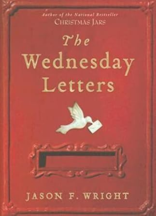 Amazon.com: The Wednesday Letters: 9781590388129: Wright, Jason F.: Books