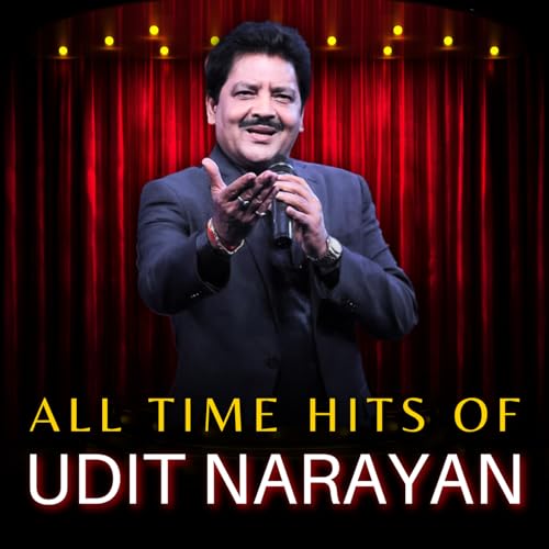 All Time Hits Of Udit Narayan by Udit Narayan on Amazon Prime Music
