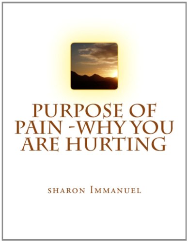 purpose of pain -why you are hurting: Immanuel, sharon G: 9781484978139 ...