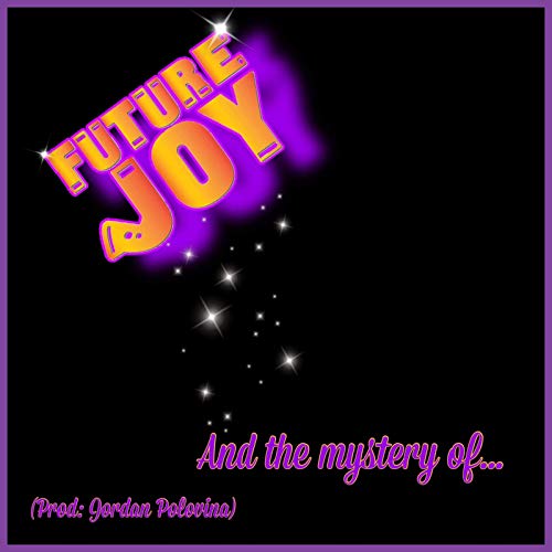 Amazon Music UnlimitedでFuture JoyのAnd the Mystery of...を