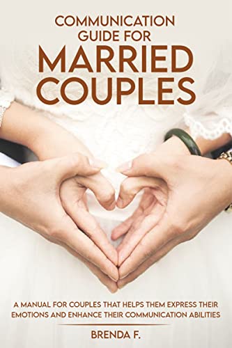 Communication Guide for Married Couples : A Manual for Couples that ...