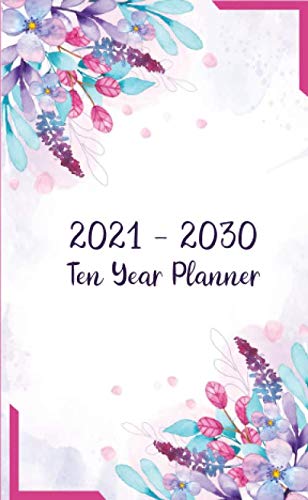 2021 - 2030 Ten Year Planner: 120 Months Calendar and Organizer Pocket ...