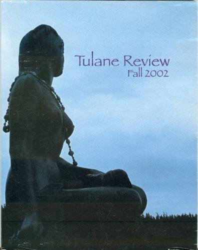 Tulane Review: Fall 2002, Volume XIV, Issue I: Travis Wayne Denton ...