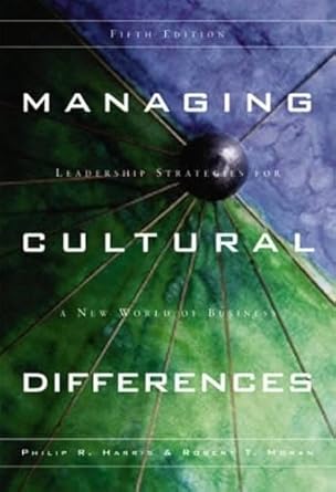 Managing Cultural Differences: Leadership Strategies for a New World of ...