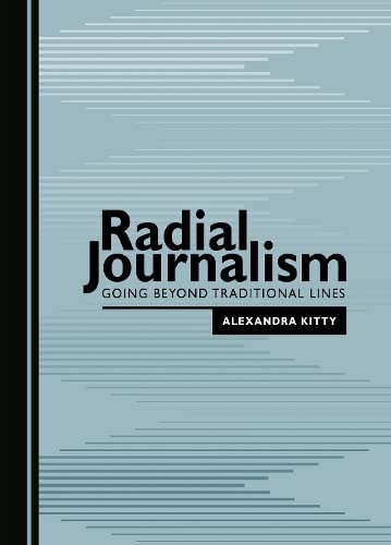 Radial Journalism: Going Beyond Traditional Lines: Alexandra Kitty ...