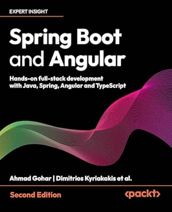 Spring Boot and Angular: Hands-on full-stack development with Java ...