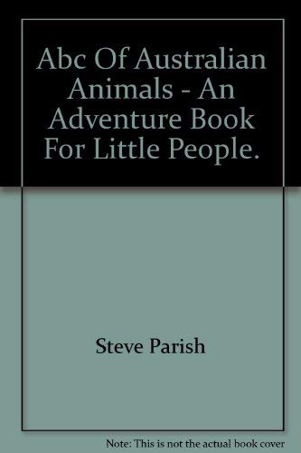 ABC of Australian Animals (An Adventure Book for Little People ...