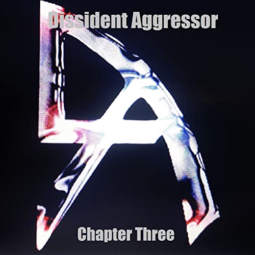 Amazon.com: Chapter Three : Dissident Aggressor: Digital Music