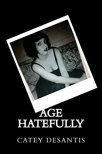 Age Hatefully: DeSantis, Catey: 9781981523122: Amazon.com: Books