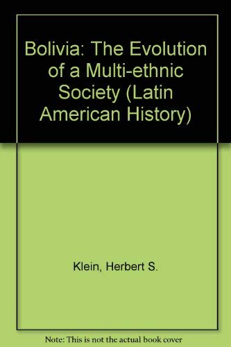 Amazon.com: Bolivia: The Evolution of a Multi-Ethnic Society (Latin American Histories ...