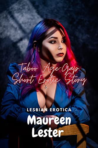 Taboo Age-Gap Short Erotic Story: Mature Woman Younger Woman Taboo ...