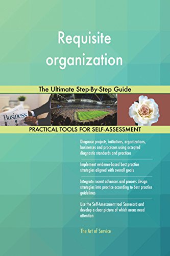 Requisite organization The Ultimate Step-By-Step Guide eBook : Blokdyk ...