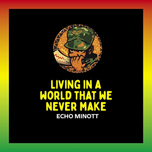 Living in a World That We Never Make by Echo Minott on Amazon Music ...