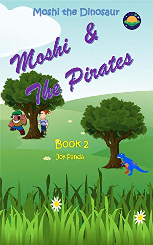 Moshi and the Pirates (Moshi the Dinosaur Book 2) - Kindle edition by ...