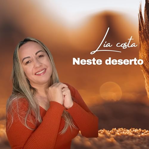 Play NESTE DESERTO by Cantora Lia Costa on Amazon Music