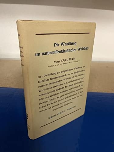 Die Wandlung im naturwissenschaftlichen Weltbild : Heim, Prof. Karl ...