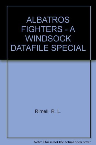 Albatros Fighters (Windsock Datafile Special): Raymond L. Rimell ...