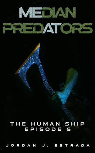 Amazon.com: Median Predators: The Human Ship: Episode 6 eBook : Estrada ...