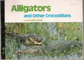 Alligators and other crocodilians: Gross, Ruth Belov: 9780027370201 ...