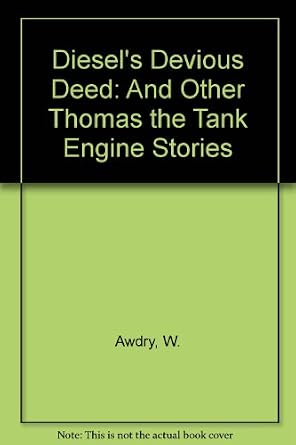 DIESEL'S DEVIOUS DEED & OTHER (Thomas the Tank Engine) : Awdry, Rev. W ...