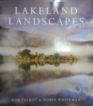 Lakeland landscapes: Amazon.co.uk: Whiteman, Robin & Talbot, Rob ...