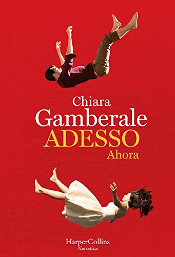 Amazon.com: Adesso (Ahora) (HARPERCOLLINS) (Spanish Edition): 9788491390411: Gamberale, Chiara ...