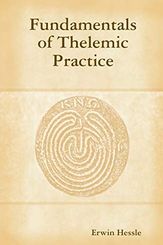 Fundamentals of Thelemic Practice: Erwin Hessle: Amazon.com: Books