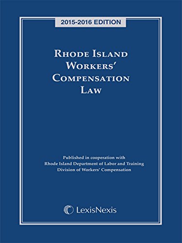 Rhode Island Workers' Compensation Law, 2015-2016 Edition: Publisher's ...