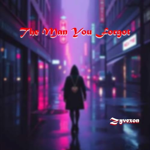 Amazon Music UnlimitedでZyvexonのThe Man You Forgotを