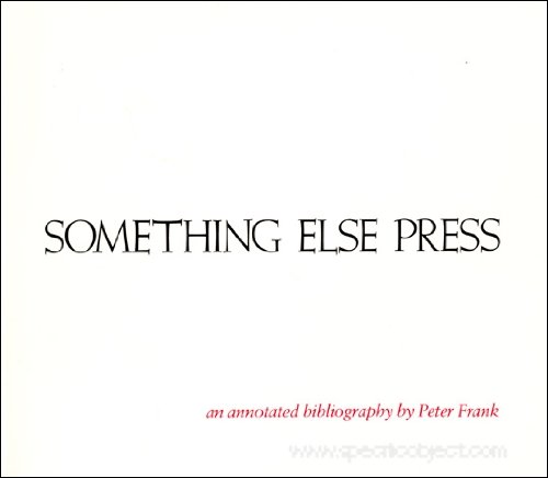 Something Else Press: An Annotated Bibliography: Frank, Peter ...