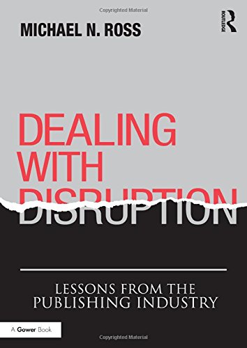 Amazon.com: Dealing with Disruption: Lessons from the Publishing ...