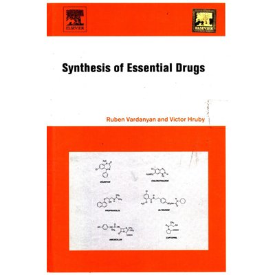 SYNTHESIS OF ESSENTIAL DRUGS : Ruben Vardanyan, Victor Hruby: Amazon.in ...