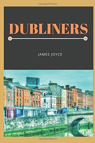 DUBLINERS: 1914: Joyce, James: 9781720210962: Amazon.com: Books