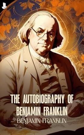 The Autobiography of Benjamin Franklin eBook : Benjamin Franklin ...
