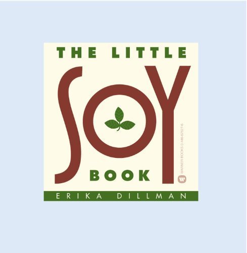 The Little Soy Book: Dillman, Erika: 9780446676274: Amazon.com: Books